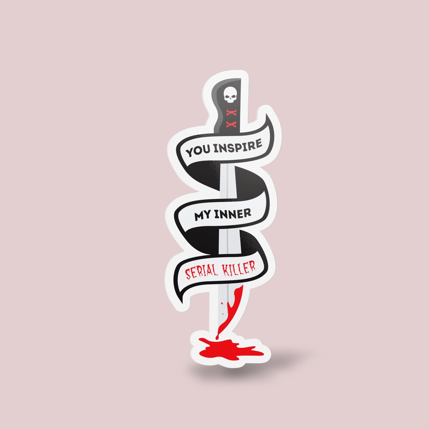 You Inspire My Inner Serial Killer Vinyl Sticker – Honey Dazed